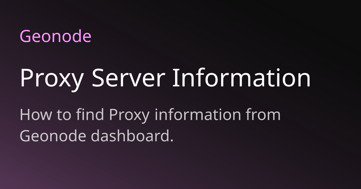 Proxy Server Information | Geonode
