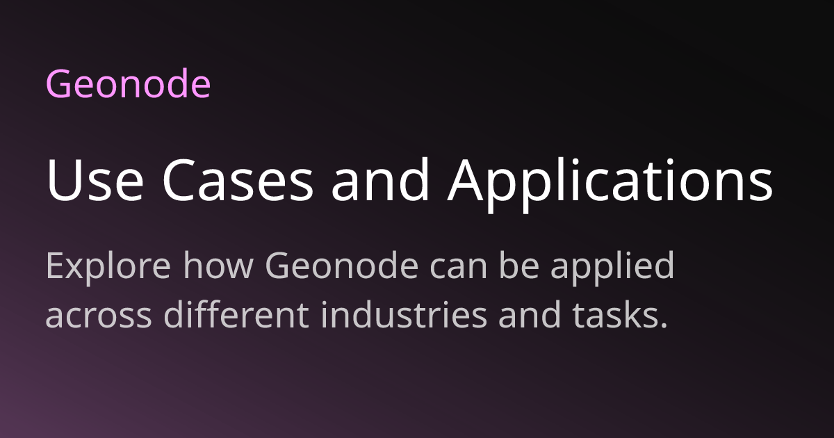 Use Cases and Applications | Geonode
